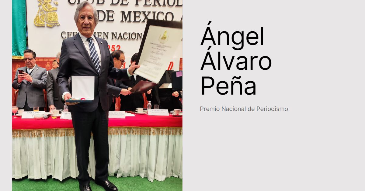 Don Ángel Álvaro Peña: Premio Nacional de Periodismo - Forotuxpan